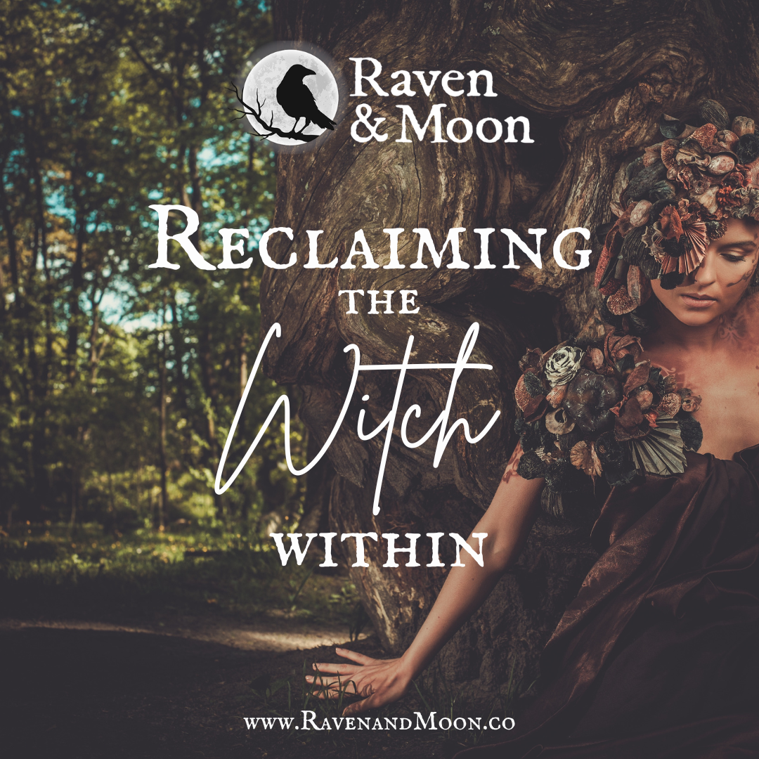 Reclaiming the Witch Within | Friday, October 3rd, 6pm-8pm | Raven & Moon