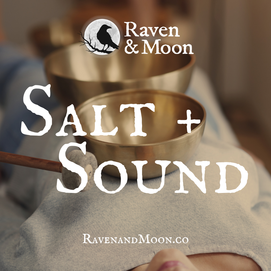 Salt + Sound | A tranquil fusion of Sound & Salt Therapy | Raven & Moon